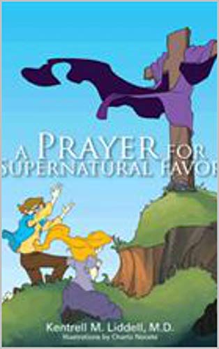 A Prayer for Supernatural Favor eBook : Liddell MD, Kentrell: Amazon.in ...