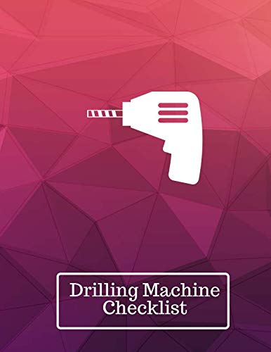 Drilling Machine Checklist: Daily Journal Logbook for Work Routine ...
