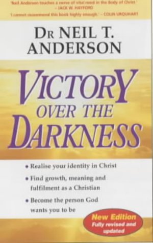 Victory Over the Darkness: Realise Your Identity in Christ, Find Growth ...