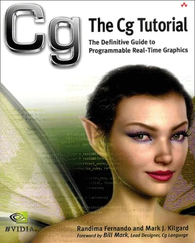 The CG Tutorial: The Definitive Guide to Programmable Real-Time ...