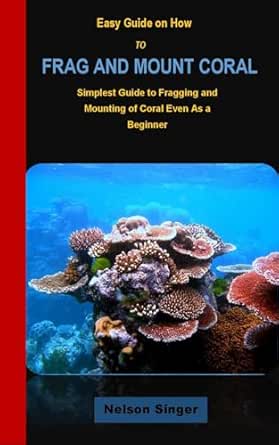 EASY GUIDE ON HOW TO FRAG AND MOUNT CORAL: Simplest Guide to Fragging ...