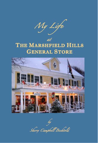 My Life at the Marshfield Hills General Store: Sherry Campbell Bechtold ...