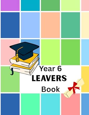 Amazon.com: Year 6 LEAVERS Book: End of Year 6 Primary School Leavers ...