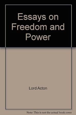 Essays on Freedom and Power: Amazon.com: Books