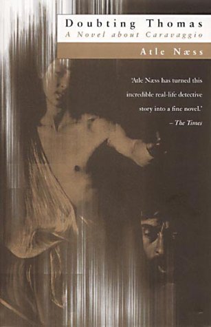 Amazon | Doubting Thomas: A Novel About Caravaggio | Naess, Atle, Born ...