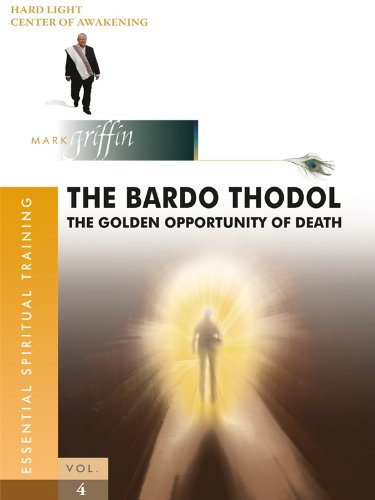The Bardo Thodol - The Golden Opportunity (Essential Spiritual Training ...