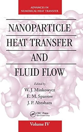 Amazon.com: Nanoparticle Heat Transfer and Fluid Flow (Computational & Physical Processes in ...