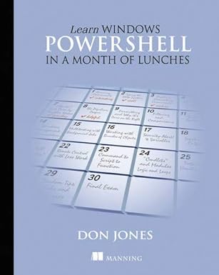 Learn Windows PowerShell in a Month of Lunches: Amazon.co.uk: Don Jones: 9781617290213: Books