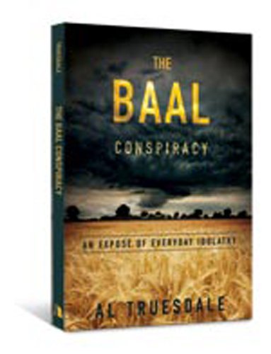The Baal Conspiracy: An Expose' of Everyday Idolatry - Kindle edition ...