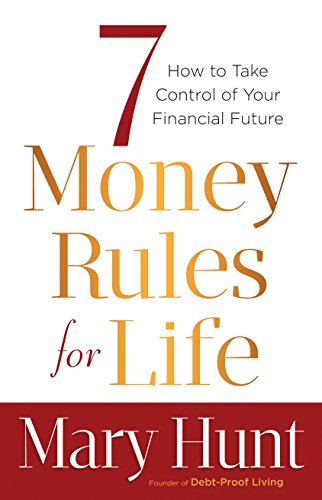 7 Money Rules for Life®: How to Take Control of Your Financial Future ...