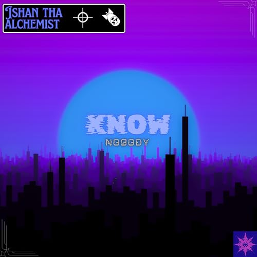 Know Nobody by Ishan Tha Alchemist feat. prod.Cha0tic on Amazon Prime Music