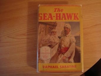 The Sea-Hawk: Sabatini, Rafael: 9780897830126: Amazon.com: Books