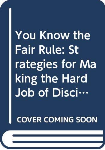 You Know the Fair Rule: Strategies for Making the Hard Job of ...