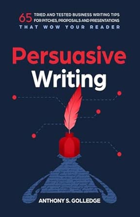 Persuasive Writing: 65 tried and tested business writing tips for ...