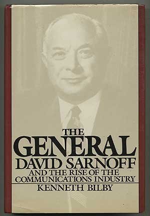 The General: David Sarnoff and the Rise of the Communications Industry ...