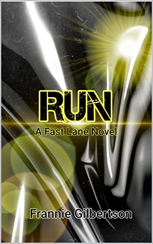 Run (The Fast Lane Series Book 2) - Kindle edition by Gilbertson ...
