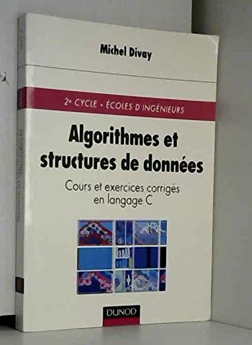 Algorithmes Et Structures De Donnees. Cours Et Exercices Corriges En ...