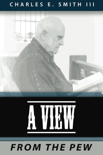 A View from the Pew: Smith III, Charles E., Smith, Keith W., Ballor ...