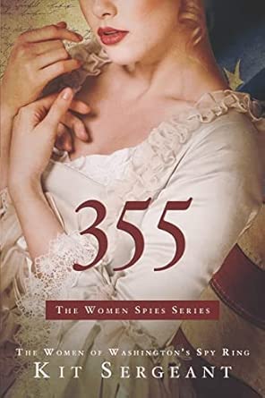 Amazon.com: 355: A Novel: The Women of Washington's Spy Ring (Women ...