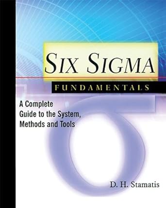 Six Sigma Fundamentals: A Complete Guide to the System, Methods and ...