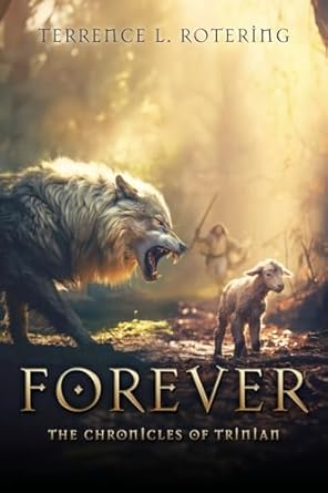 Forever: The Chronicles of Trinian: Rotering, Terrence L: 9781662896620 ...