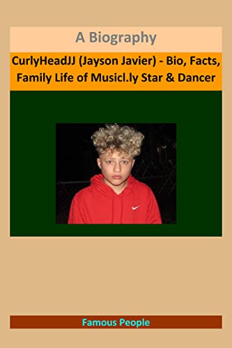 CurlyHeadJJ (Jayson Javier) - Bio, Facts, Family Life of Musicl.ly Star ...