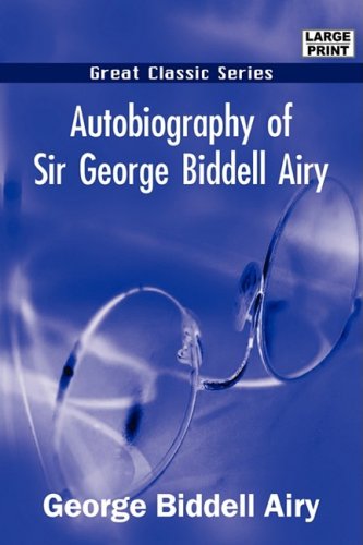 Autobiography of Sir George Biddell Airy: Airy, George Biddell ...