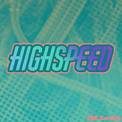 Play High Speed by LZC Zombify on Amazon Music