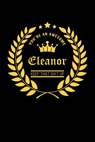 Amazon.com: You're an Awesome Eleanor Keep That Shit Up: Blank dotted ...