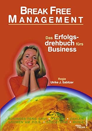 Amazon.com: Break Free Management.: 9783902008060: Ulrike J. Sabitzer ...