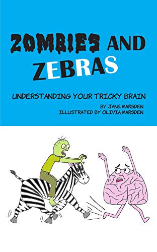 Zombies and Zebras: Understanding Your Tricky Brain eBook : Marsden ...