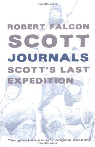 Journals: Captain Scott's Last Expedition: Amazon.co.uk: Scott, Robert ...