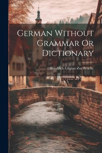 Buy German Without Grammar Or Dictionary Book Online at Low Prices in ...