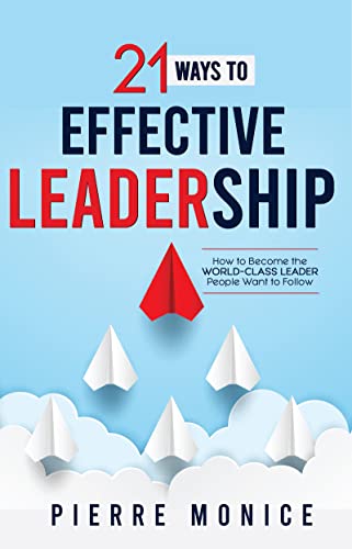 Amazon.com: 21 Ways to Effective Leadership: How to Become the World ...