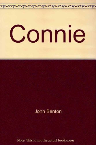 Connie: John Benton: 9780800784294: Amazon.com: Books