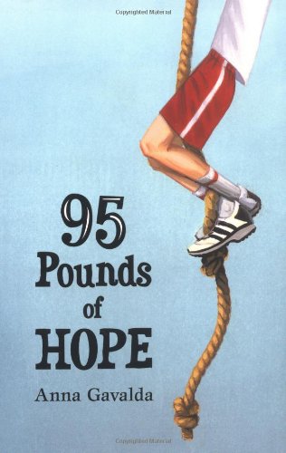 95 Pounds of Hope : Gavalda, Anna, Rosner, Gill: Amazon.in: Books