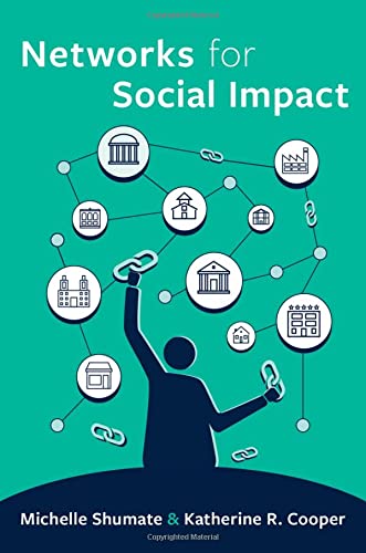 Networks for Social Impact: Shumate, Michelle, Cooper, Katherine R ...