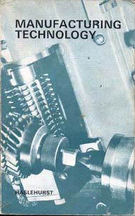 Manufacturing technology (Higher technician series): M. Haslehurst ...