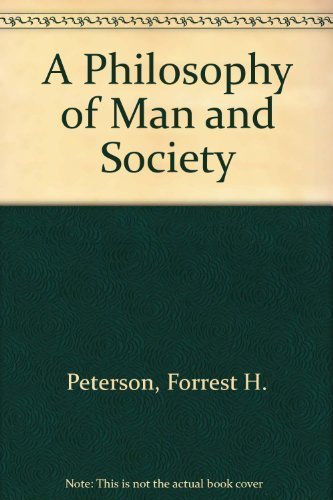 A philosophy of man and society: Peterson, Forrest H: 9780802220431 ...