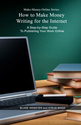 Make-Money-Online Series: How to Make Money Writing for the Internet: A ...