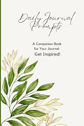 Daily Journal Prompts, A companion book for your writing. Get Inspired ...