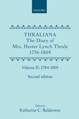 Thraliana: The Diary of Mrs. Hester Lynch Thrale (Later Mrs. Piozzi ...