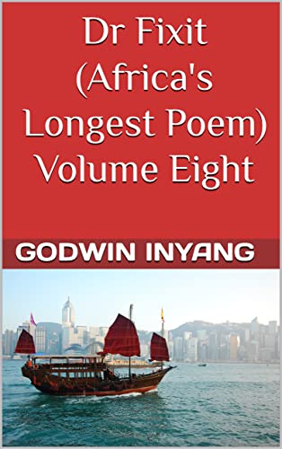 Dr Fixit (Africa's Longest Poem) Volume Eight eBook : Inyang, Godwin ...
