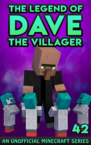 Dave the Villager 42: An Unofficial Minecraft Story (The Legend of Dave ...
