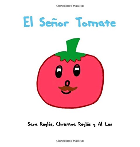 Amazon.com: El Señor Tomate (Spanish Edition): 9781537519890: Reylés ...