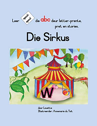 Die Sirkus: Leer speel-speel die abc deur letter-prente, pret en ...