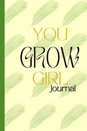 Amazon.com: You Grow Girl: Growth Writing Journal | 6x9 Lined Blanked ...