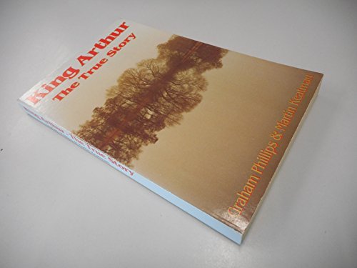 King Arthur: The True Story by Graham Phillips (1992-08-01): Graham ...