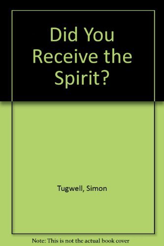 Amazon.com: Did You Receive the Spirit?: Tugwell, Simon: Books