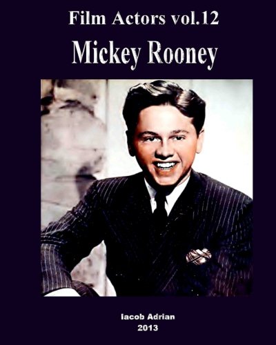 Film Actors Vol.12: Mickey Rooney: Adrian, Iacob: 9781490341071: Amazon ...